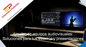 Alquiler de equipos audiovisuales: Soluciones para tus eventos y ...